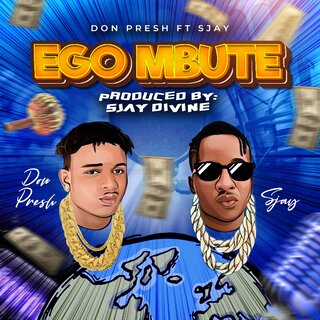 Ego Mbute (feat. Sjay) by Don Presh | Listen on Deezer, Amazon, Tidal ...